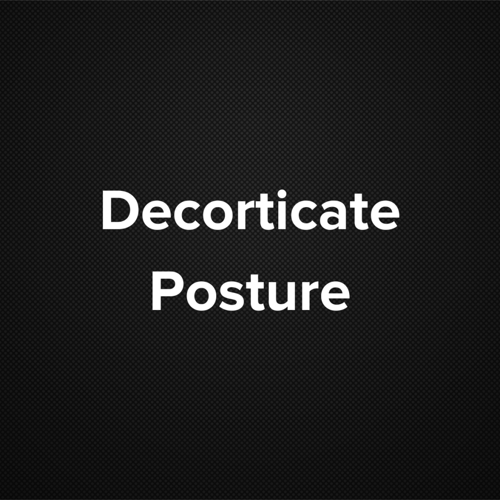 Decorticate Posture - MOHO