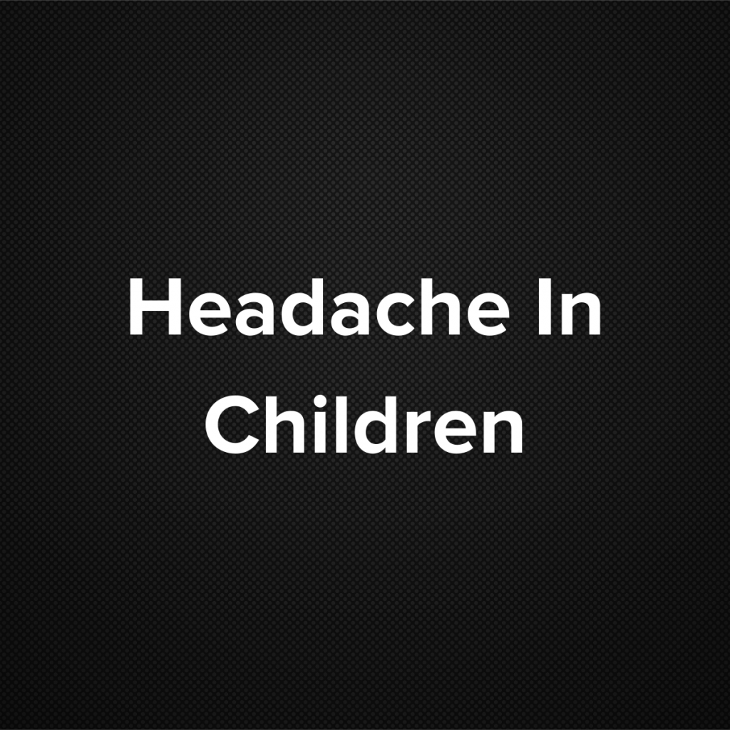 Headache In Children - MOHO