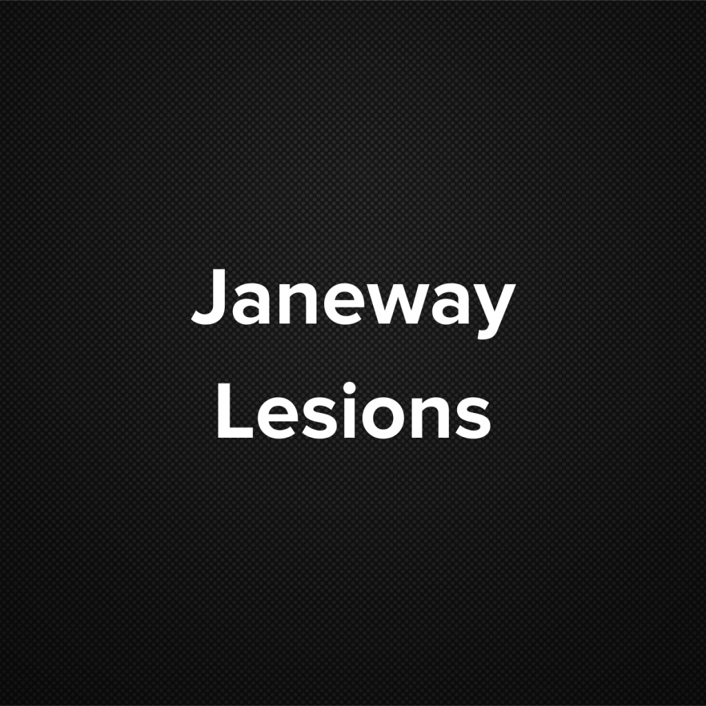 Janeway Lesions - MOHO