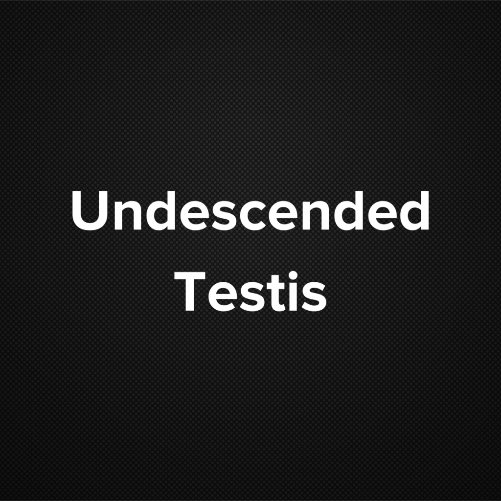 Undescended Testes (Ectopic testicles, cryptorchidism) - MOHO